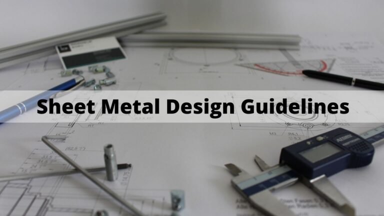 Sheet Metal Design Guidelines That You Must Follow in 2025